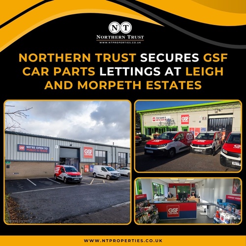 NORTHERN TRUST SECURES GSF CAR PARTS LETTINGS AT LEIGH AND MORPETH ...